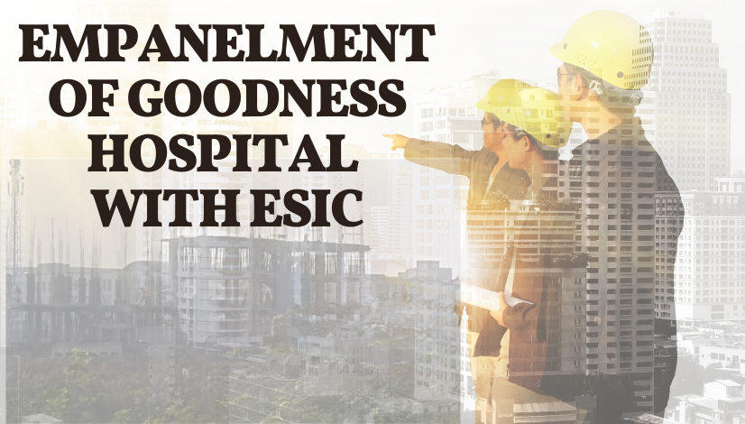 Empanelment of Goodness hospital with ESIC - COBI Jhajjar